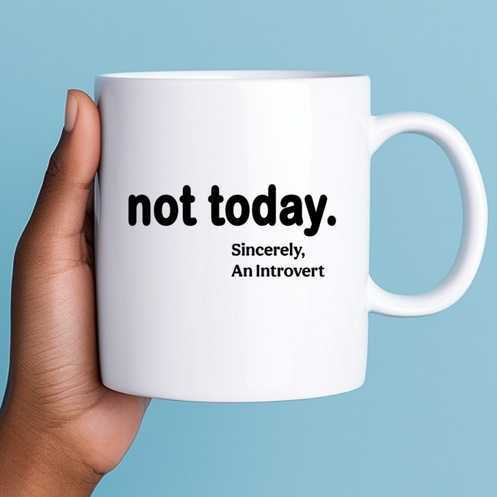 NOT TODAY COLLECTION – Sincerely, An Introvert