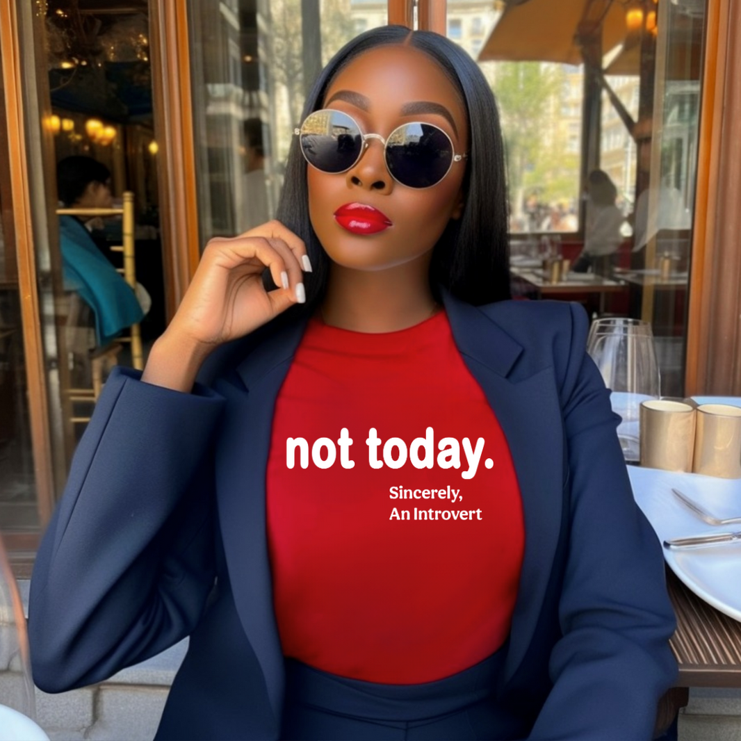NOT TODAY COLLECTION – Sincerely, An Introvert