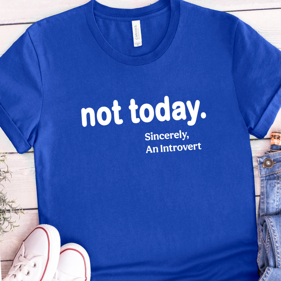 NOT TODAY COLLECTION – Sincerely, An Introvert
