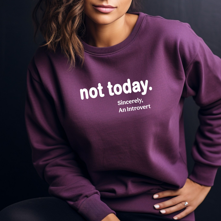 NOT TODAY COLLECTION – Sincerely, An Introvert